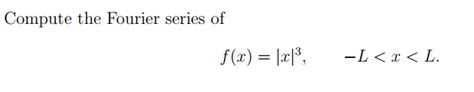Solved Compute The Fourier Series Of Chegg