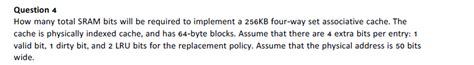 Solved Question 4 How Many Total Sram Bits Will Be Required