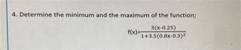 Solved 4 Determine The Minimum And The Maximum Of The