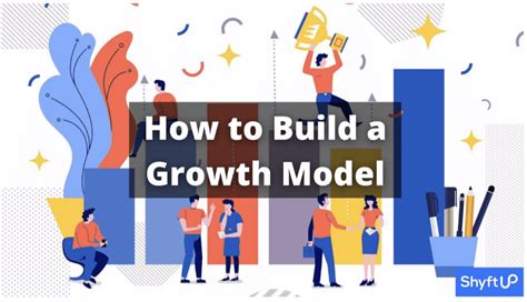 How To Build A Growth Model Shyftup
