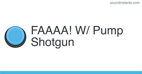 Meme Sound Faaaa W Pump Shotgun Sound Instants