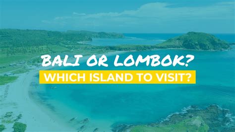 Bali Vs Lombok Which Island To Choose For Your Next Trip Nas Guide