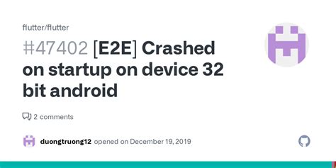 E2e Crashed On Startup On Device 32 Bit Android · Issue 47402 · Flutterflutter · Github