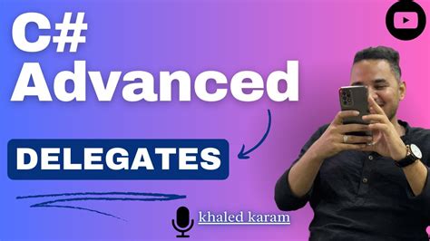 05 C Advanced Delegates Youtube