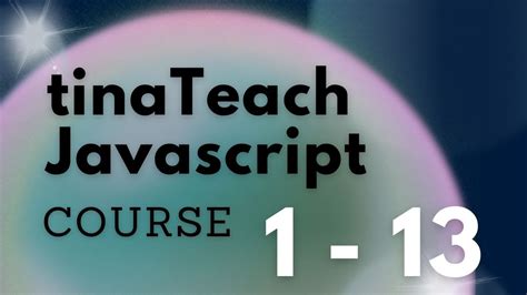 Javascript 101 From Beginners To Advanced Course 1 To 13 Youtube