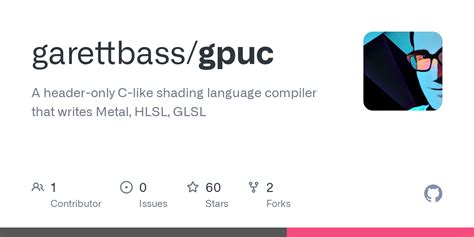 Github Garettbassgpuc A Header Only C Like Shading Language Compiler That Writes Metal Hlsl