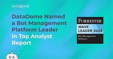 Datadome Named A Bot Management Platform Leader In Top Analyst Report