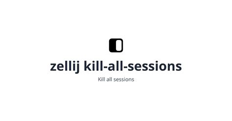 Zellij Kill All Sessions Fig