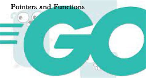 Learning Go Part Three — Pointers And Functions By Brian Enochson Level Up Coding