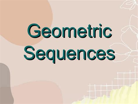Geometric Sequence And Seriespptx