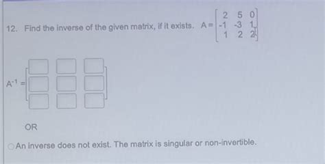 Solved Find The Inverse Of The Given Matrix If It Exists
