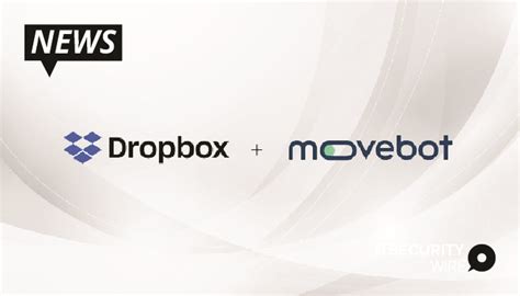 Movebot And Dropbox Alliance To Offer Secure Data Migration