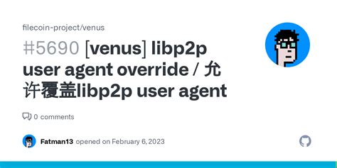 venus libp2p user agent override 允许覆盖libp2p user agent Issue