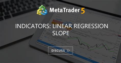 indicators linear regression slope articles library comments mql5