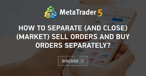 How To Separate And Close Market Sell Orders And Buy Orders Separately Liquidity Mql4
