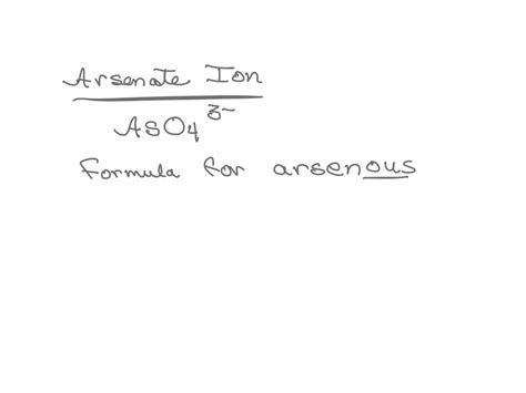 Solved The Formula For The Arsenate Ion Is What Is The Formula For Arsenous Acid