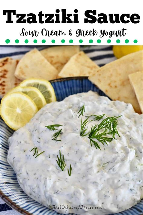 Tzatziki Sauce With Sour Cream And Greek Yogurt This Delicious House