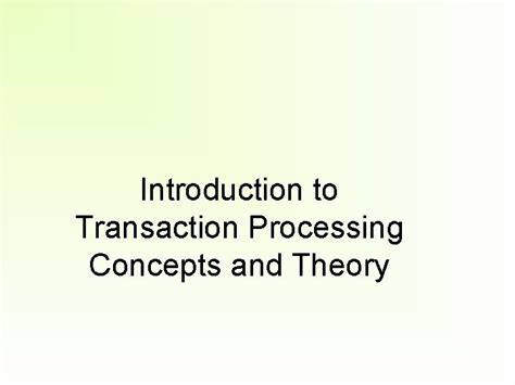 Introduction To Transaction Processing Concepts And Theory Outline