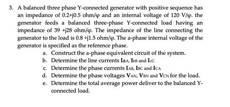 Solved A Balanced Three Phase Y Connected Generator With Positive