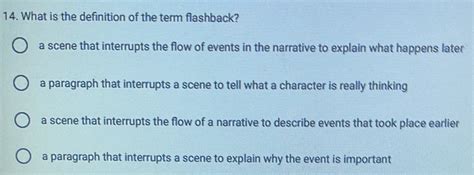 Solved What Is The Definition Of The Term Flashback A Scene That