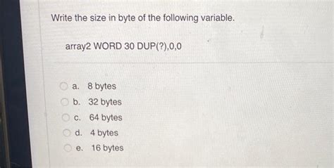 Solved Write The Size In Byte Of The Following Variable