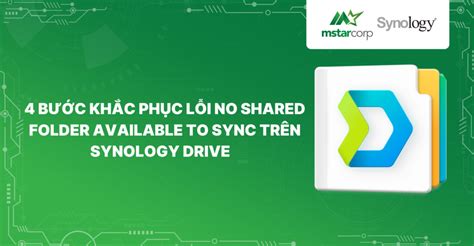 4 Bước Khắc Phục Lỗi No Shared Folder Available To Sync Trên Synology