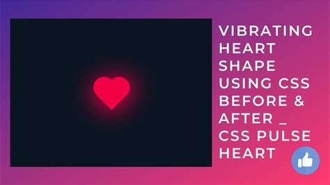 Vibrating Heart Shape Using Css Before And After Css Pulse Heart Css Tutorial Youtube