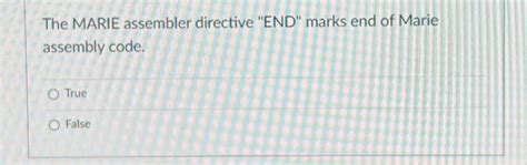 Solved The Marie Assembler Directive End Marks End Of
