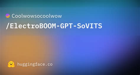 Coolwowsocoolwow ElectroBOOM GPT SoVITS At Main