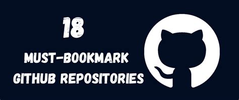 18 Must Bookmark Github Repositories Every Developer Should Know Dev Community