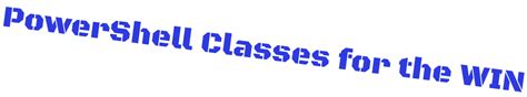 Powershell Classes For Beginners Structured Code Instead Of Function