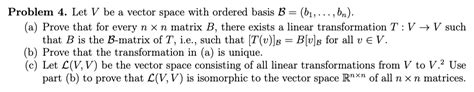 Solved Problem Let V Be A Vector Space With Ordered Basis Chegg