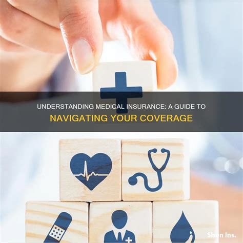 Understanding Medical Insurance A Guide To Navigating Your Coverage Shunins