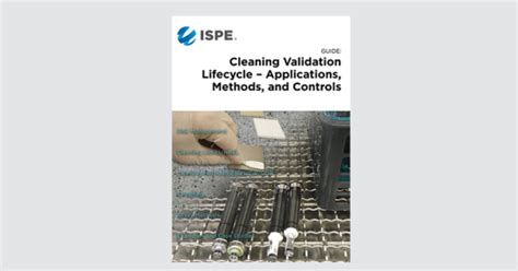 Ispe Publishes Ispe Guide Cleaning Validation Lifecycle Applications
