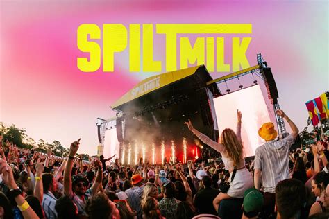 Spilt Milk 2025 Is Sold Out A Sign Of A Festival Renaissance Crowdflo