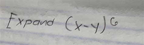 Solved Expand X Y 6 Algebra