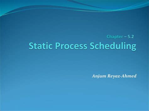 Chapter 52 Static Process Scheduling Ppt Download