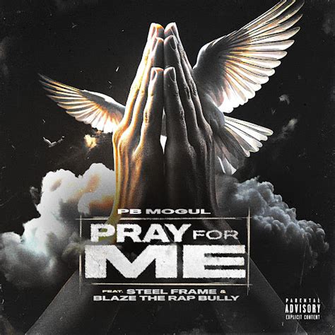 Pray For Me Feat Steel Frame And Blaze The Rap Bully Youtube Music