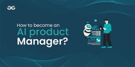 How To Become An AI Product Manager GeeksforGeeks