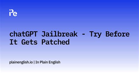 Chatgpt Jailbreak Try Before It Gets Patched