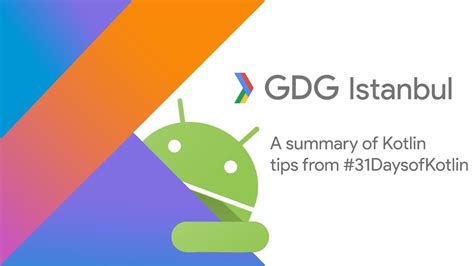 A Summary Of Kotlin Tips From 31daysofkotlin Gdgistanbul Medium