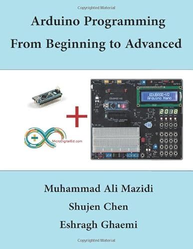 Arduino Programming From Beginning To Advanced Mazidi Muhammad Ali Chen Shujen Ghaemi