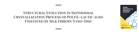 Structural Evolution In Isothermal Crystallization Process Of Polyl Lactic Acid Enhanced By