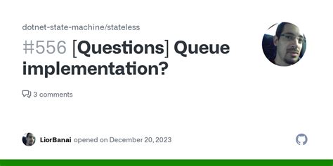 Questions Queue Implementation Issue Dotnet State Machine Stateless Github