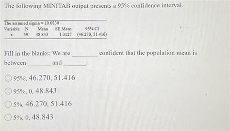 Solved The Following Minitab Output Presents A 95