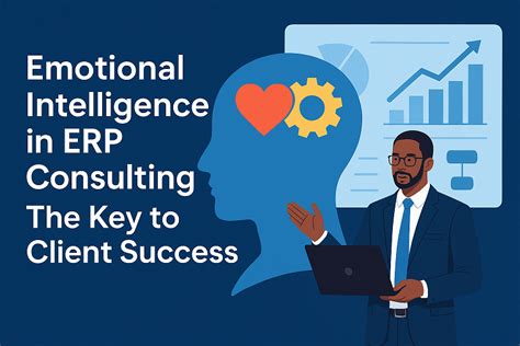 Emotional Intelligence In Erp Consulting The Key To Client Success Fusionerplabs Oracle