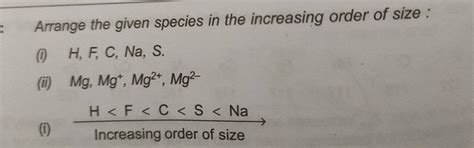 Arrange The Given Species In The Increasing Order Of Sizei Hfcnas
