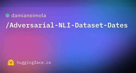 damianoimola adversarial nli dataset dates · datasets at hugging face
