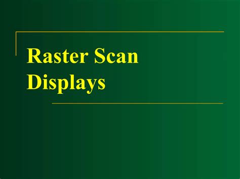 Raster Scan And Raster Scan Displays PPT