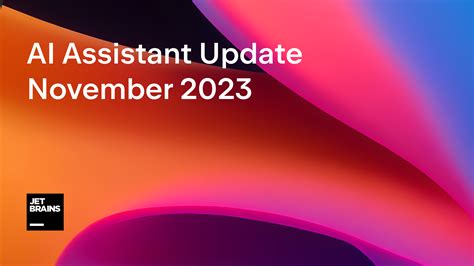 Ai Assistant Update November 2023 The Jetbrains Blog